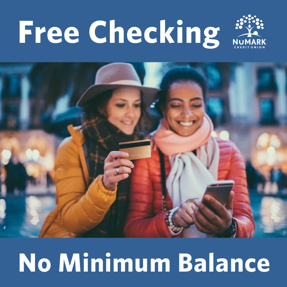 Do More With Our Free Checking Account - NuMark Credit Union
